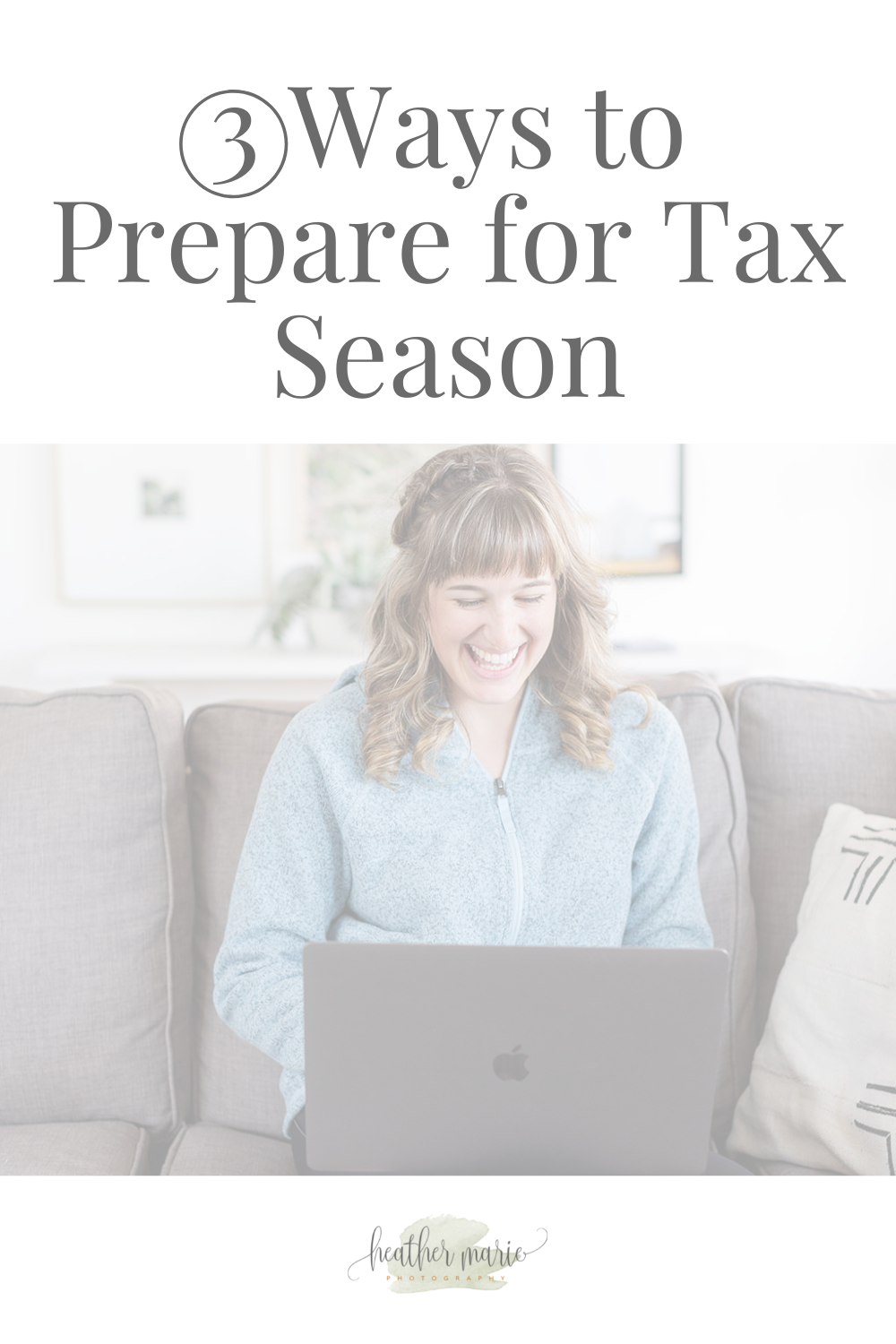 3 Ways to Prepare for Tax Season - heathermariephoto.com